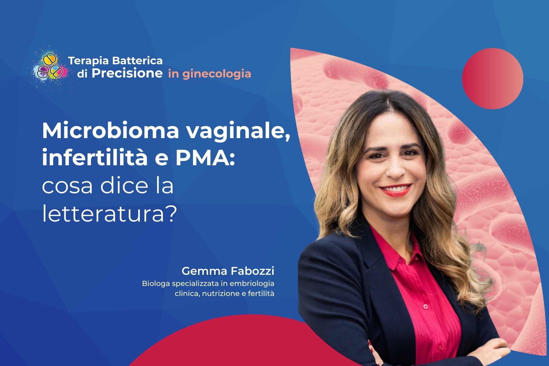 Microbioma vaginale, infertilità e PMA: cosa dice la letteratura?
